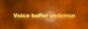 Voice buffer underrun - CRIWARE Portal